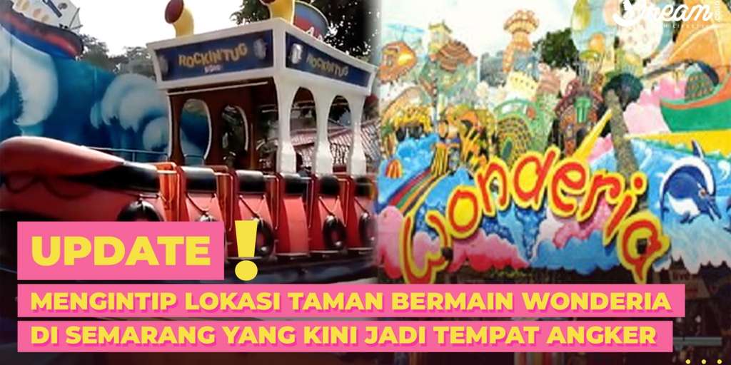 Mengintip Lokasi Taman Bermain Wonderia di Semarang yang Kini Jadi ...